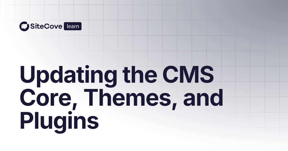Updating the CMS Core, Themes, and Plugins | SiteCove Learning Center
