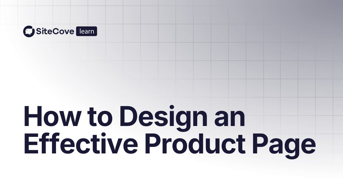 How to Design an Effective Product Page | SiteCove Learning Center