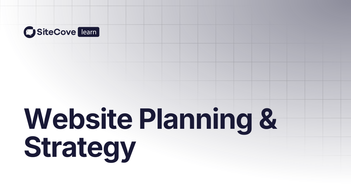 Website Planning & Strategy | SiteCove Learning Center