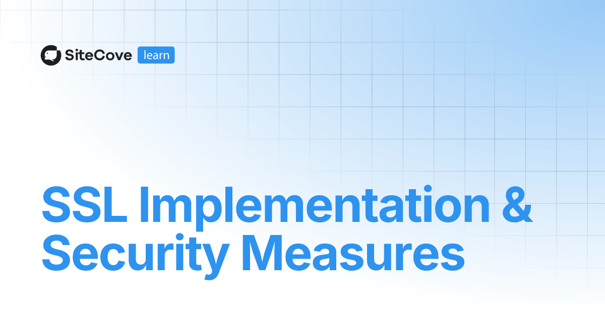 SSL Implementation & Security Measures | SiteCove Learning Hub