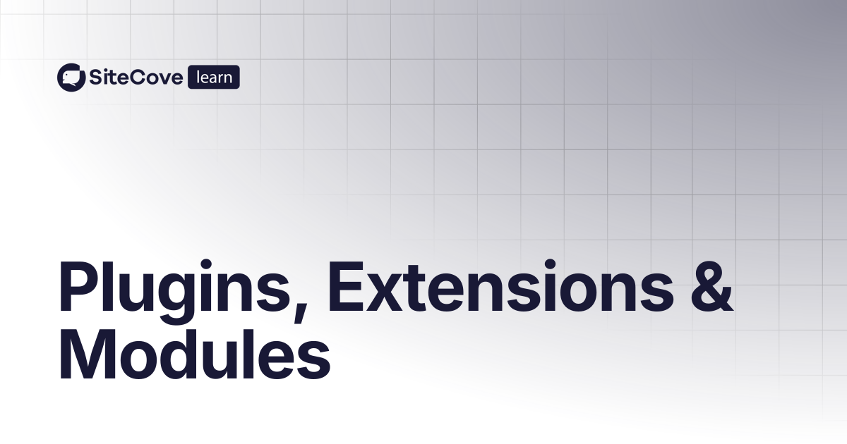 Plugins, Extensions & Modules | SiteCove Learning Center