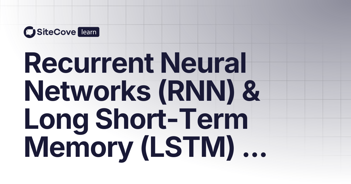 Recurrent Neural Networks (RNN) & Long Short-Term Memory (LSTM) for ...