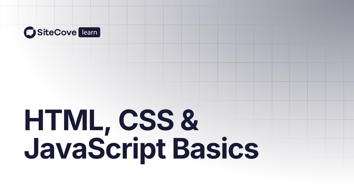 HTML, CSS & JavaScript Basics | SiteCove Learning Center
