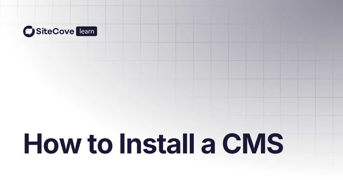 How to Install a CMS | SiteCove Learning Center