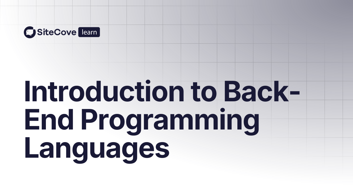 Introduction to Back-End Programming Languages | SiteCove Learning Center