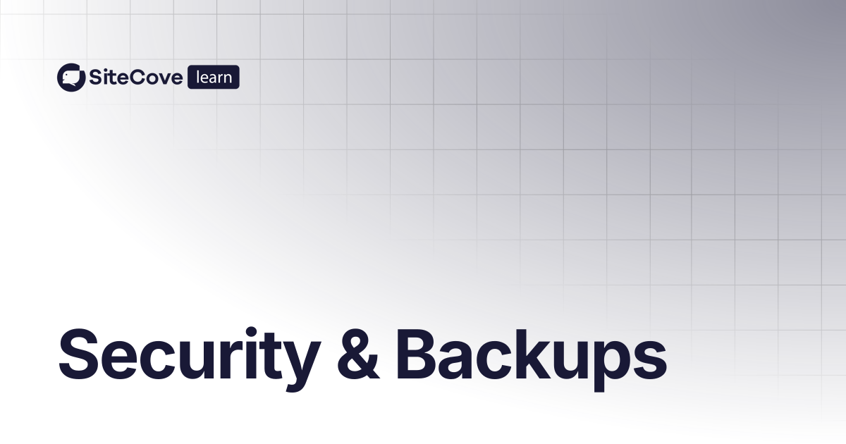 Security & Backups | SiteCove Learning Center