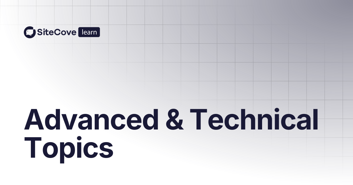 Advanced & Technical Topics | SiteCove Learning Center