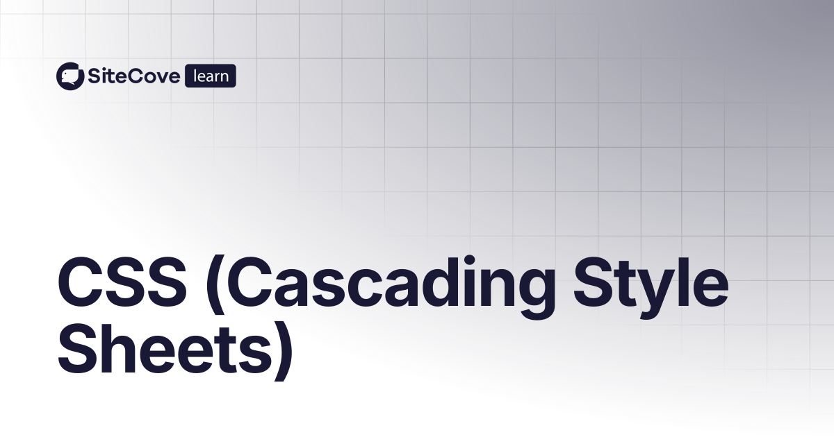 CSS (Cascading Style Sheets) | SiteCove Learning Center