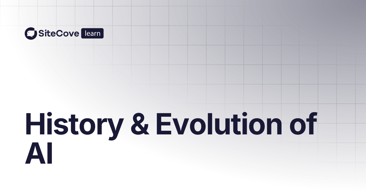 History & Evolution of AI | SiteCove Learning Hub