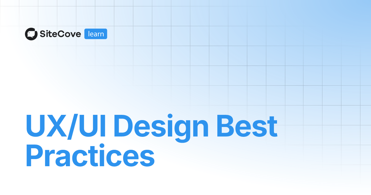 UX/UI Design Best Practices | SiteCove Learning Hub