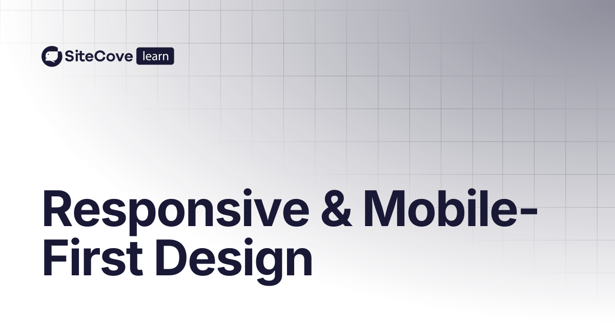 Responsive & Mobile-First Design | SiteCove Learning Center