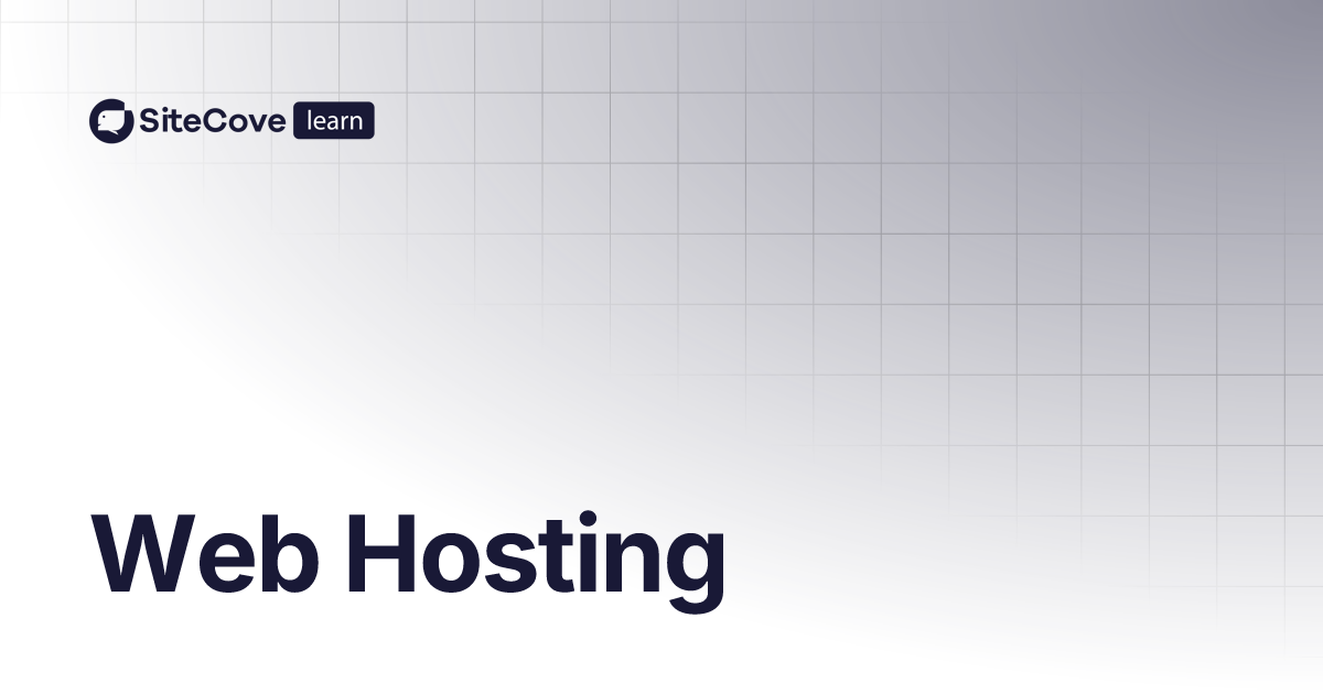 Web Hosting | SiteCove Learning Hub