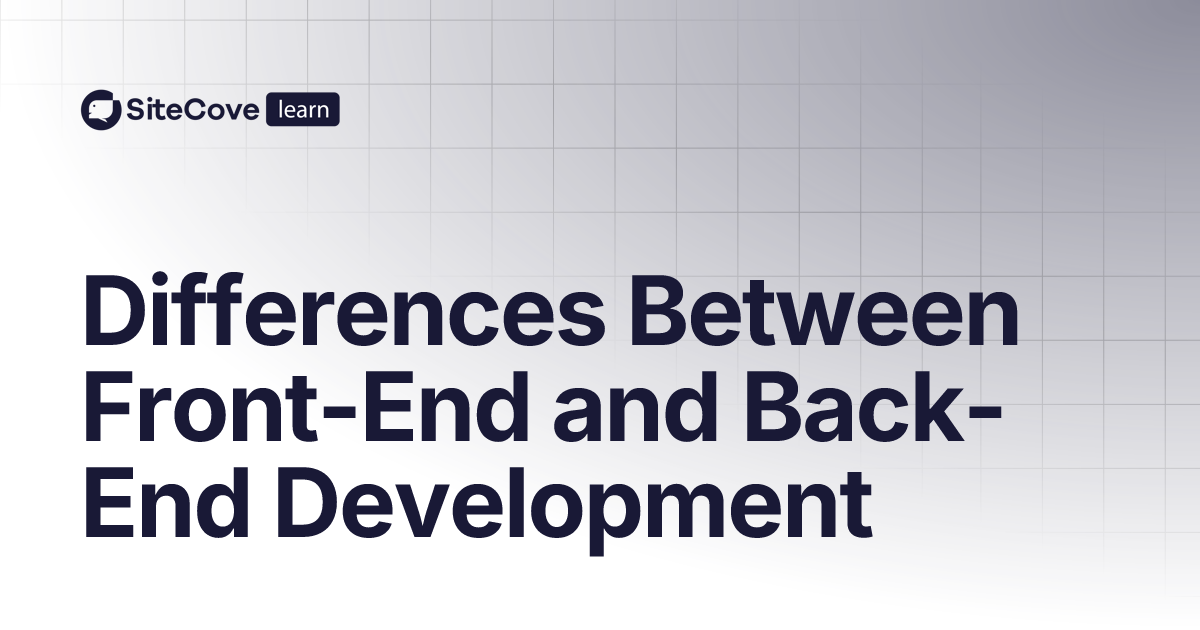 Differences Between Front-End and Back-End Development | SiteCove ...