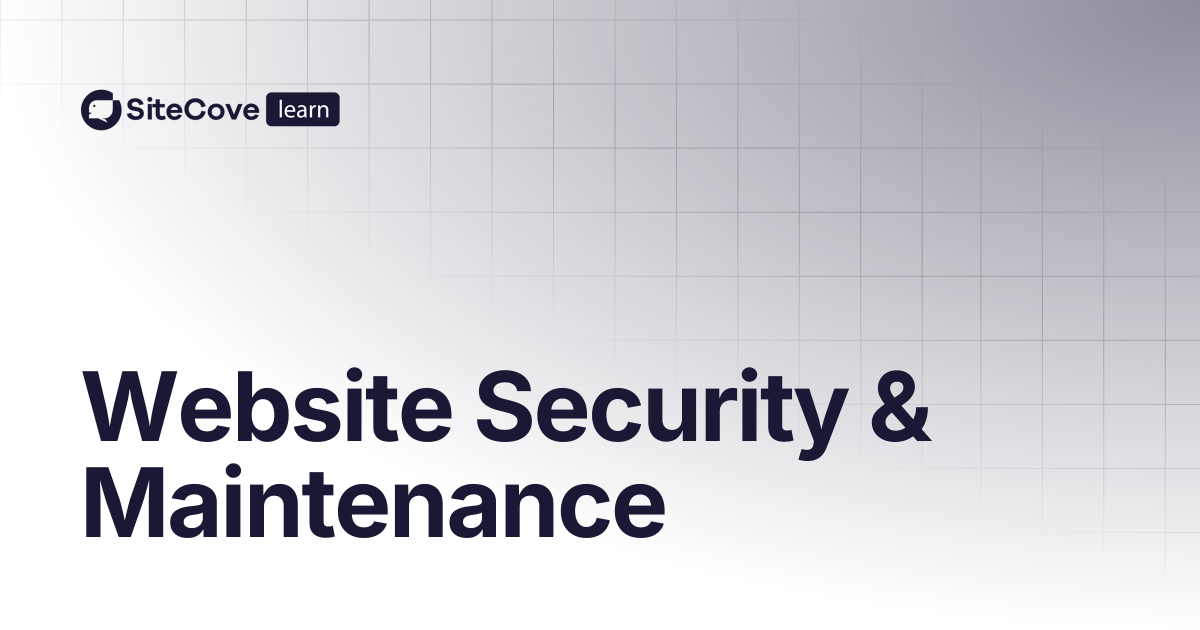 Website Security & Maintenance | SiteCove Learning Center