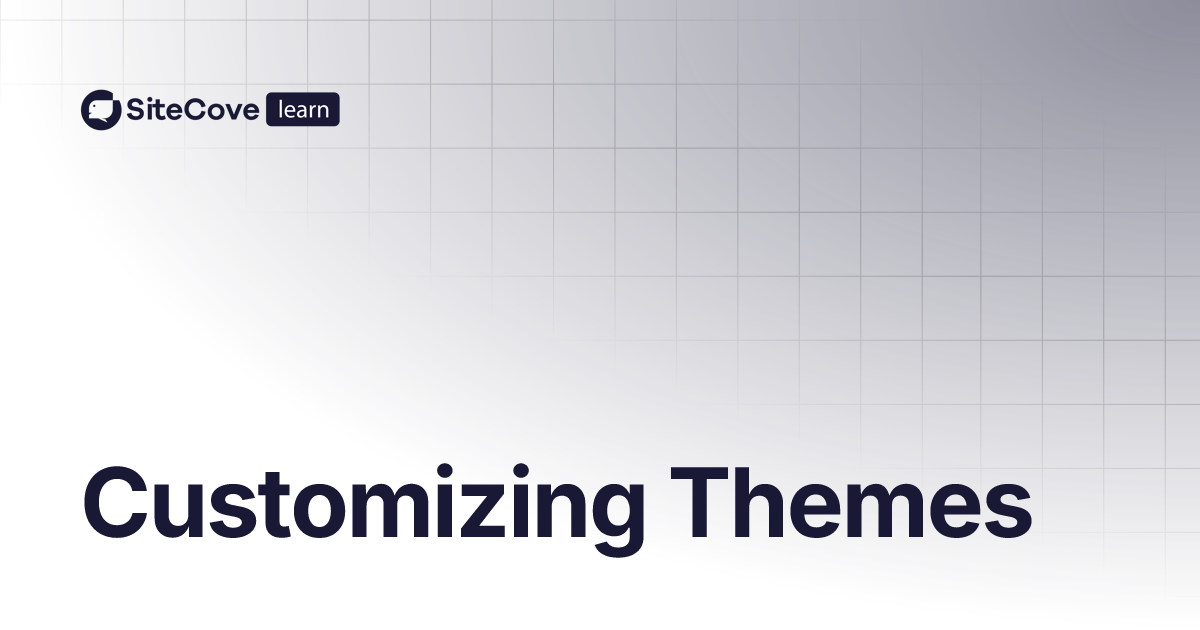Customizing Themes | SiteCove Learning Center